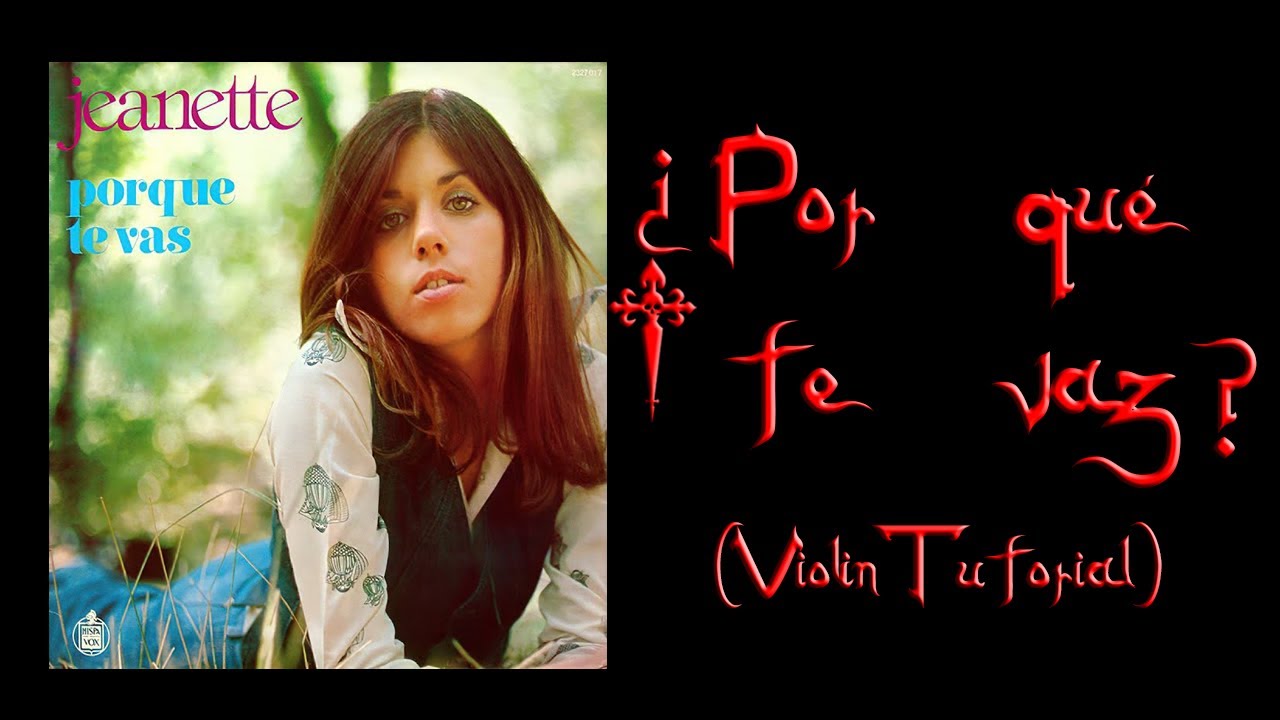 ¿Por qué te vas? - Jeanette (Violín Tutorial) - YouTube