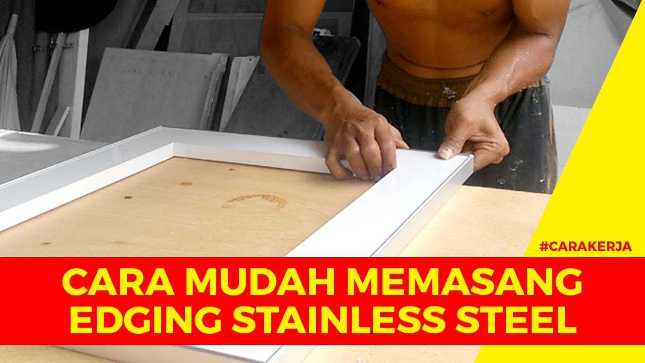 #CARAKERJA : CARA MUDAH MEMASANG EDGING STAINLESS STEEL (HOW TO APPLY ...