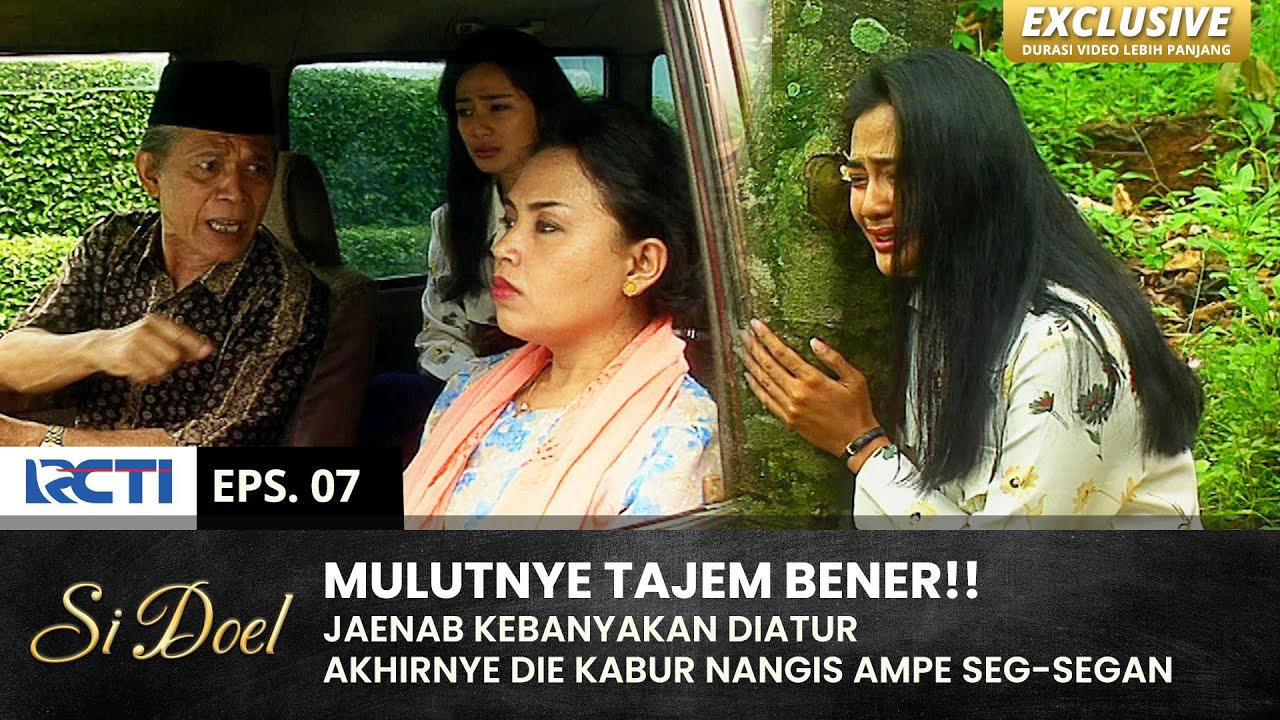 SEDIH BENER!! Jaenab Kabur Gara-Gara Omongan Enyaknye | SI DOEL | SEASON 4 | EPS.7 (2/2) - YouTube