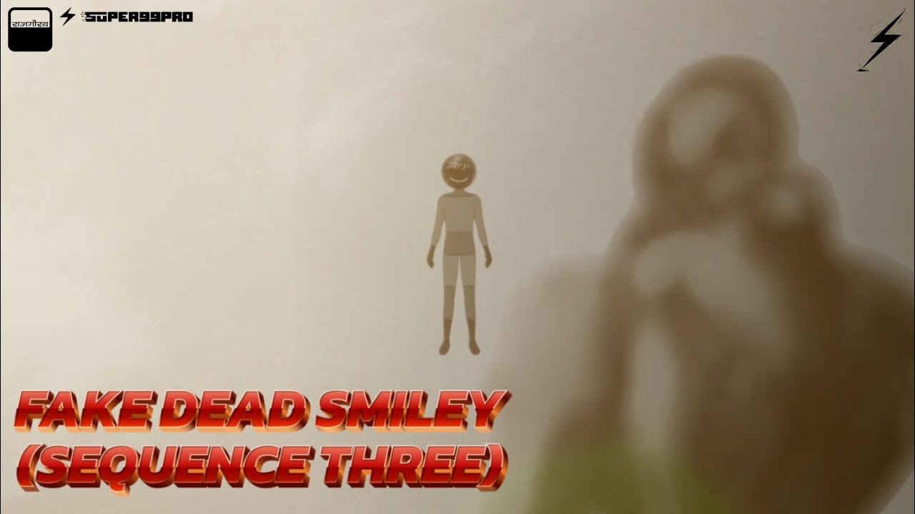 Fake Dead Smiley (Sequence Three) | @rajgauravstudiochannel @super99pro ...
