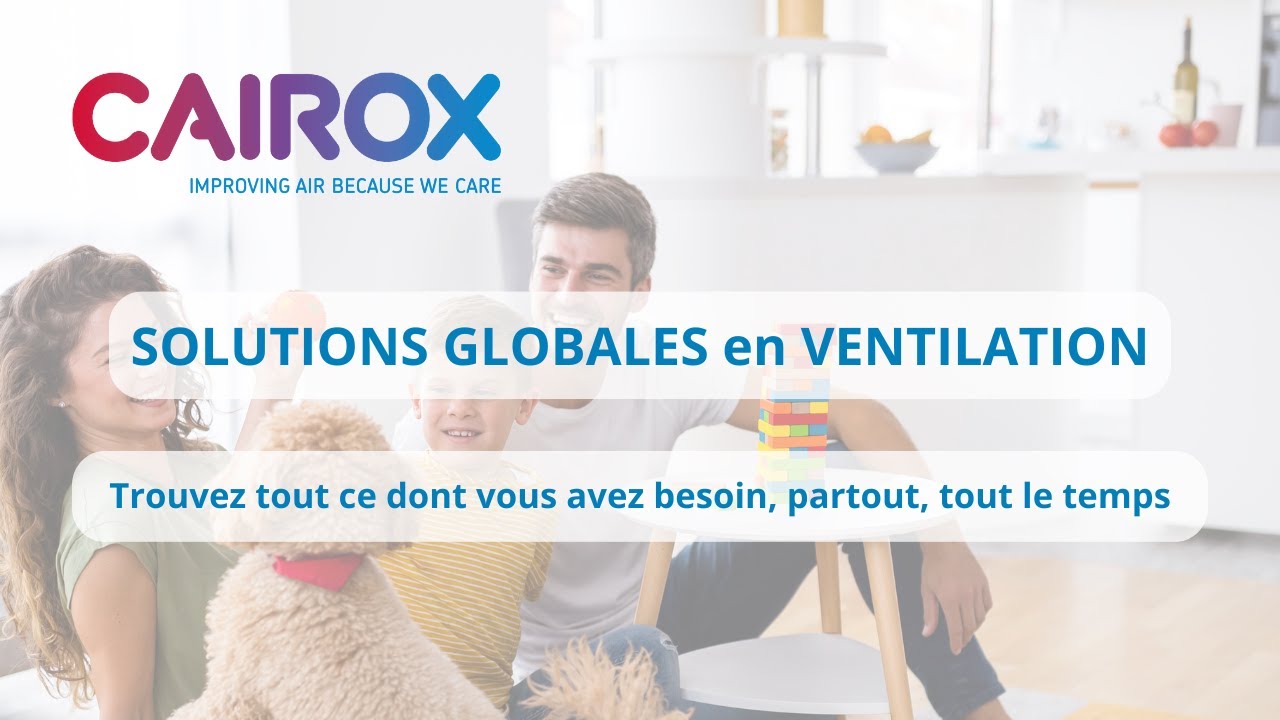 CAIROX - Solutions de ventilation - Au plus proche de nos clients ...