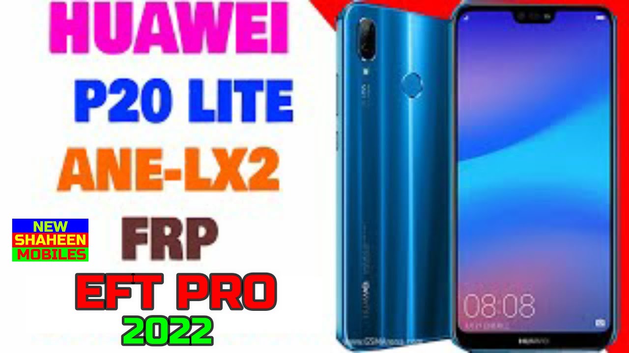 HUAWEI P20 LITE ANE LX2 FRP BYPASS EFT PRO 2022 - YouTube
