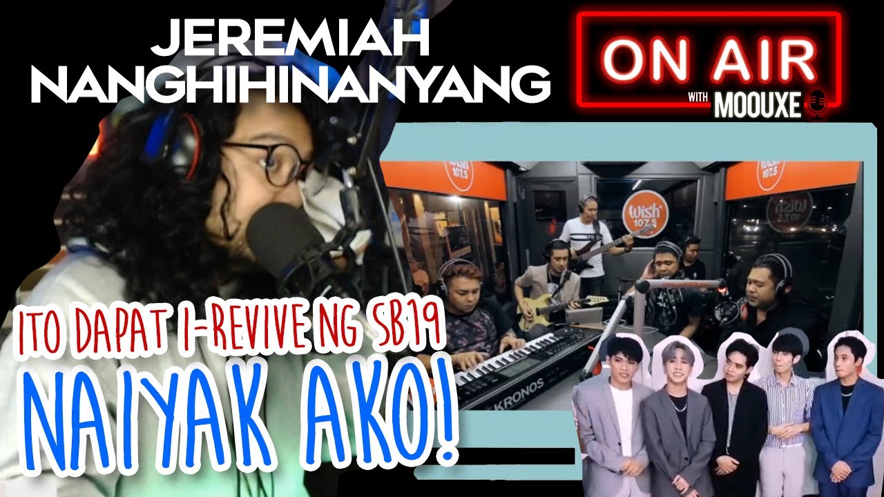[REACTION] SB19 REVIVAL + JEREMIAH - NANGHIHINAYANG WISH 107.5 BUS ...