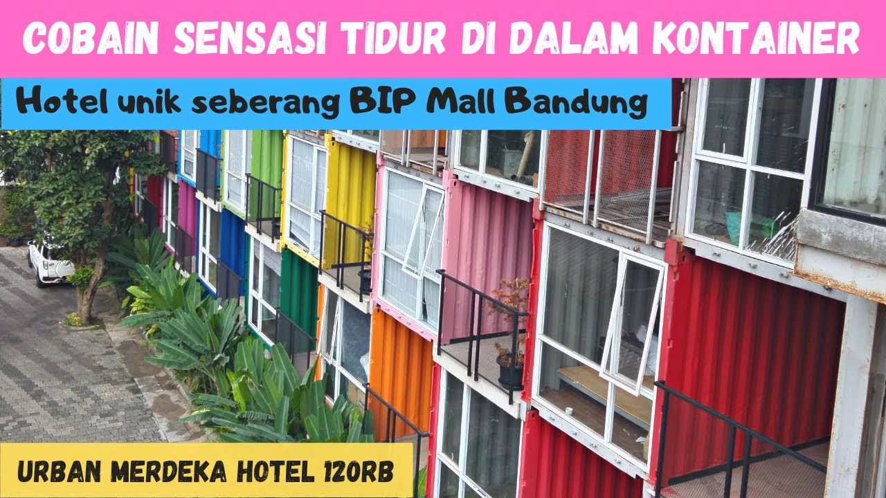 HOTEL KONTAINER UNIK DI BANDUNG DEKAT BIP | REVIEW URBAN MERDEKA HOTEL ...