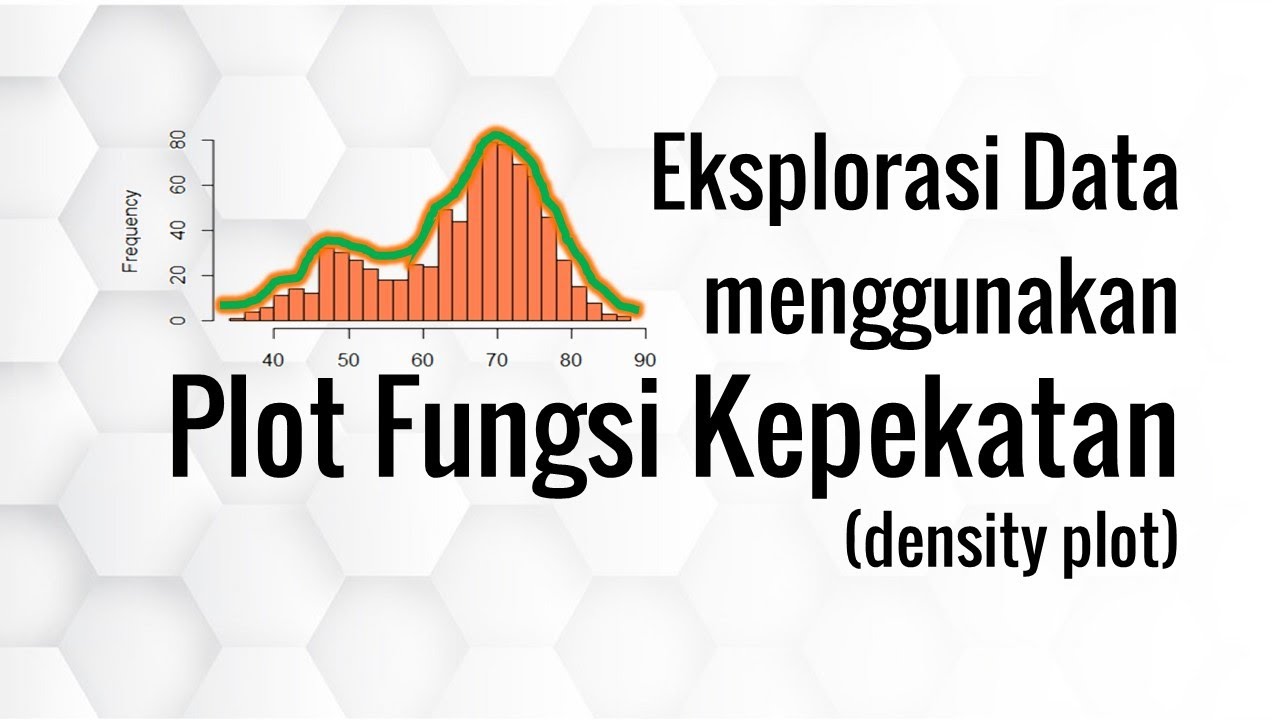 Eksplorasi Sebaran Data menggunakan Plot Fungsi Kepekatan (density plot ...