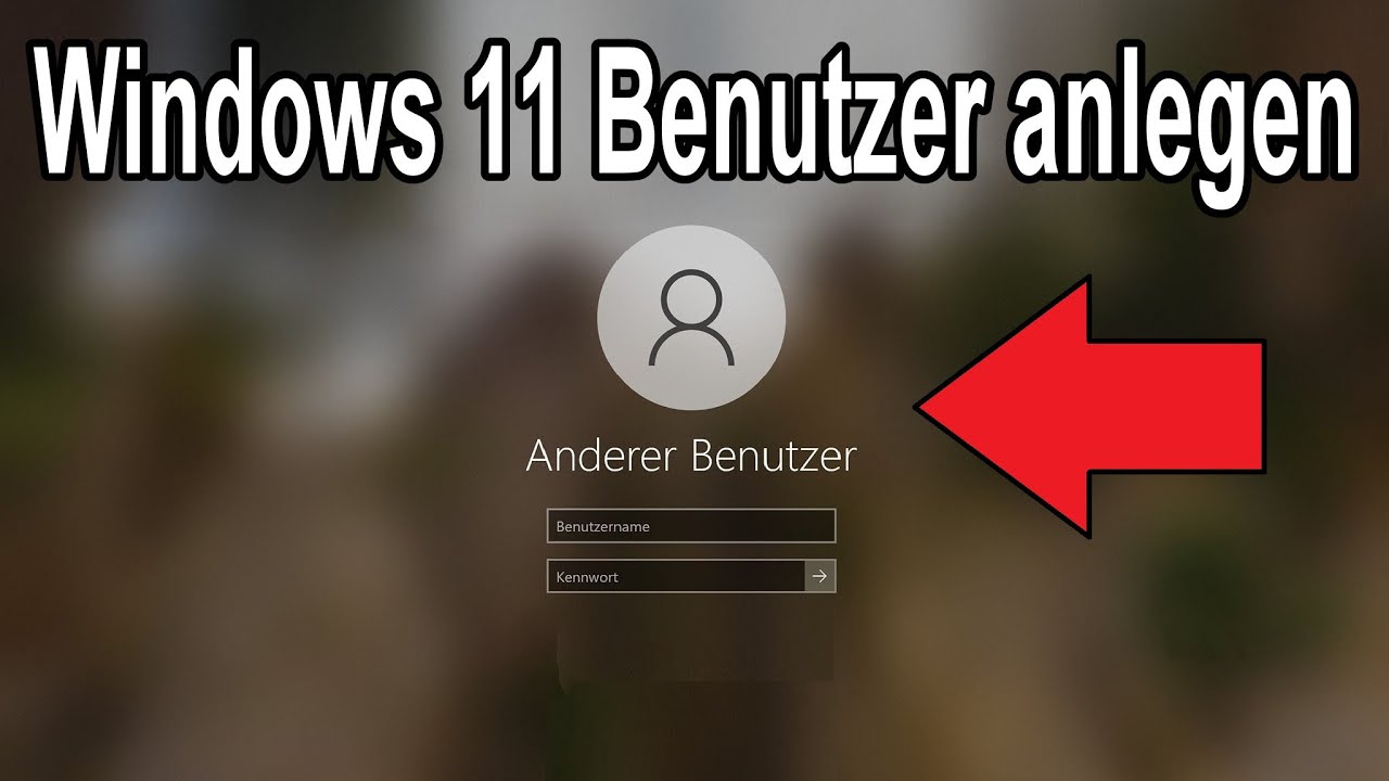 Windows 11 neuen Benutzer anlegen und hinzufügen - Anleitung - YouTube