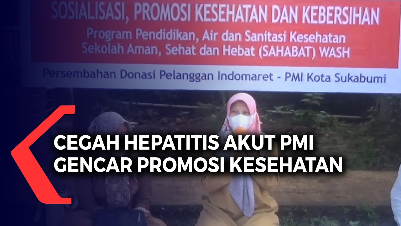 Cegah Hepatitis Akut PMI Gencar Promosi Kesehatan - YouTube