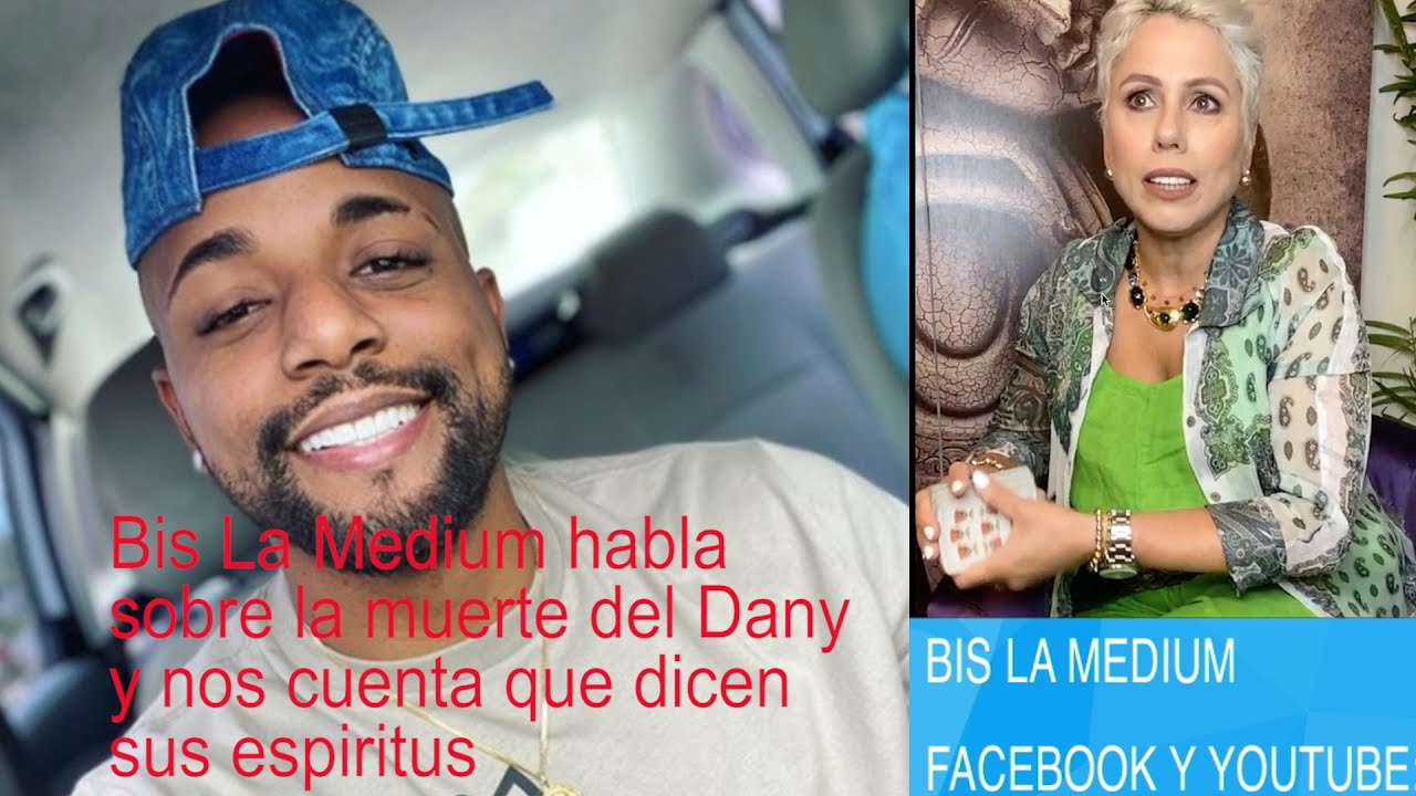 Bis la Medium habla sobre la muerte del reguetonero El Dany y nos cuenta que dicen sus espíritus ...