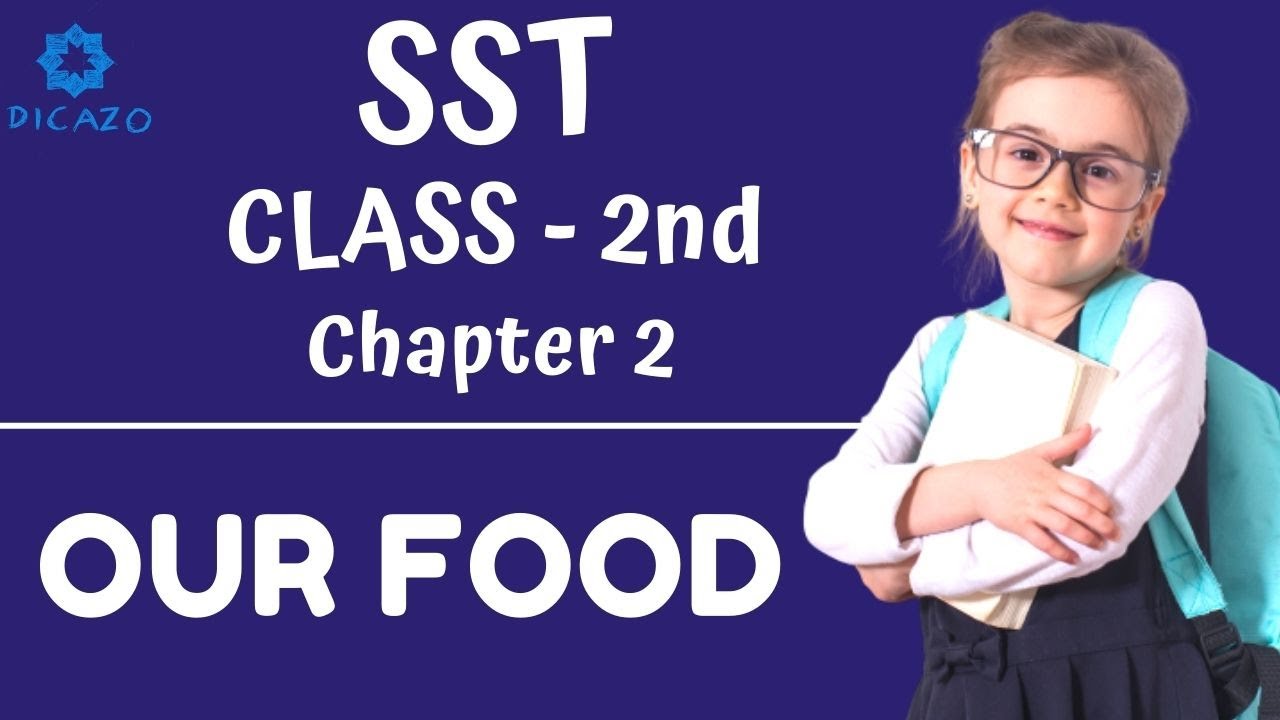 Our Food | SST Class 2 | Chapter 2 | Dicazo Academics | in Hindi | CBSE ...