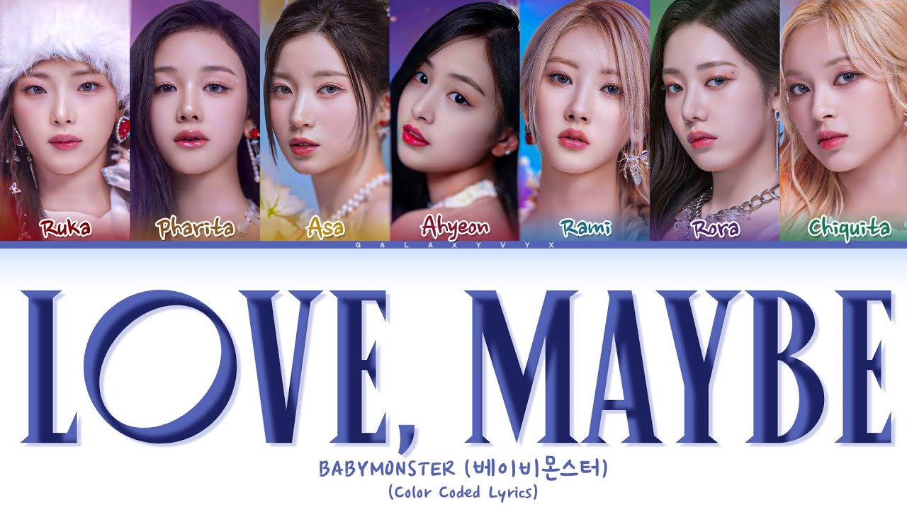 BABYMONSTER (베이비몬스터) 'Love, Maybe' Lyrics (Color Coded Lyrics) - YouTube