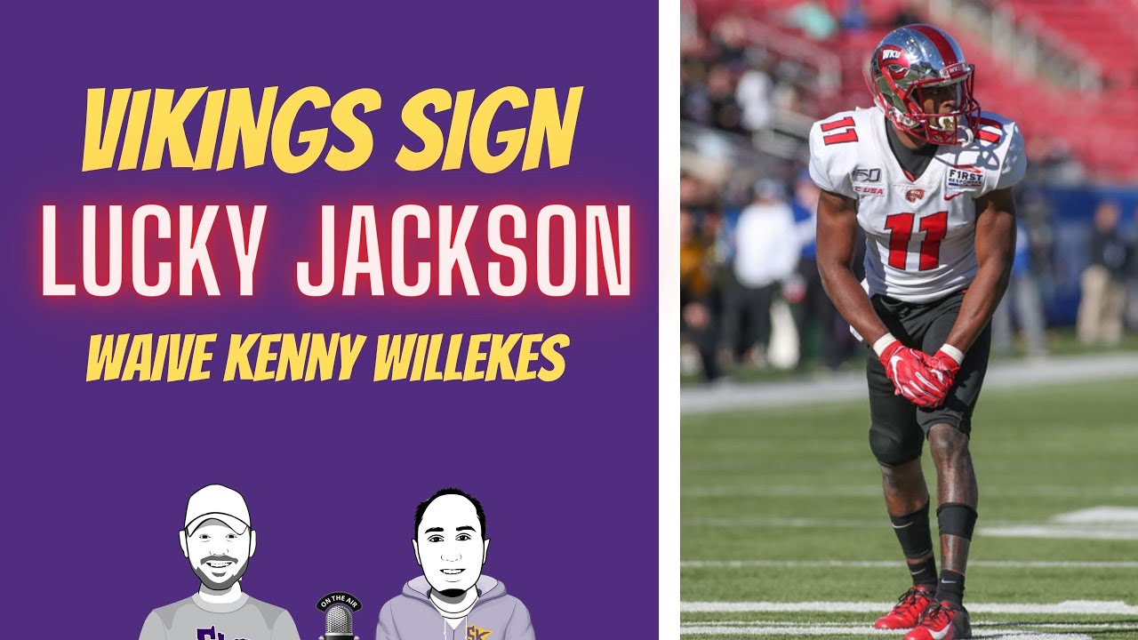 Vikings SIGN WR Lucky Jackson Waive Kenny Willekes - YouTube