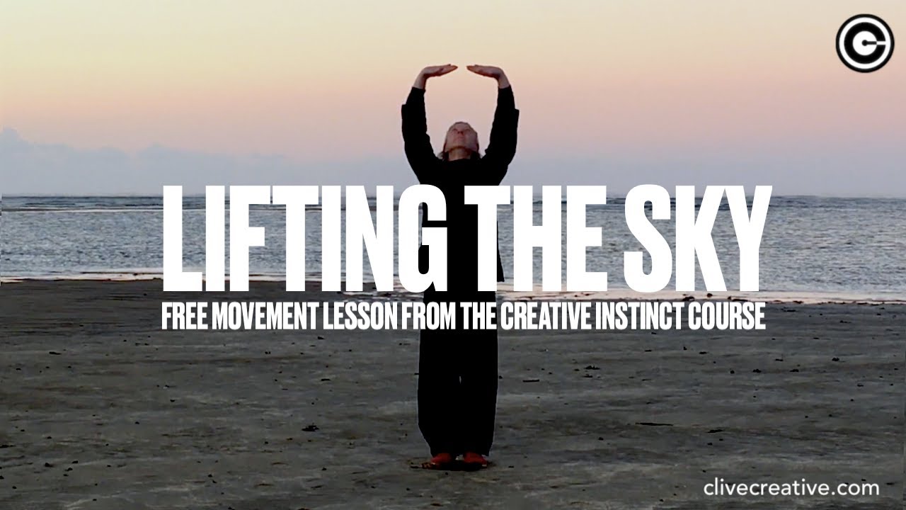 Creative Instinct : Lifting the Sky : From the Lesson on Free Movement - YouTube