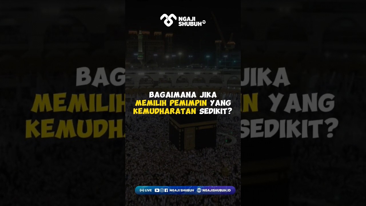 BAGAIMANA JIKA MEMILIH PEMIMPIN YANG KEMUDHARATAN SEDIKIT? #shorts # ...