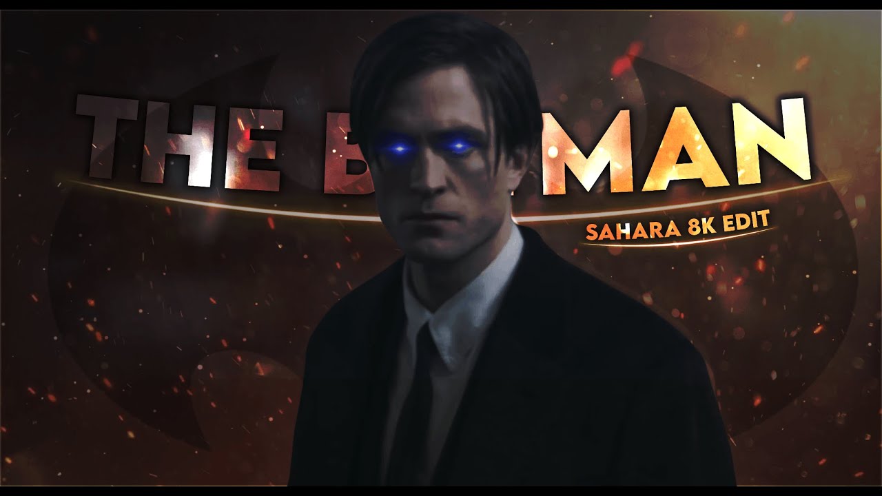 The Batman Edit - Sahara [8K] - YouTube