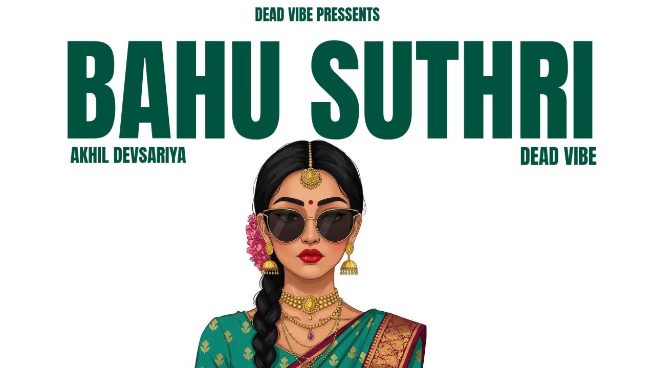 BAHU SUTHRI |Remix| AKHIL DEVSARIYA HIP HOP SONG 2026 #hiphop - YouTube