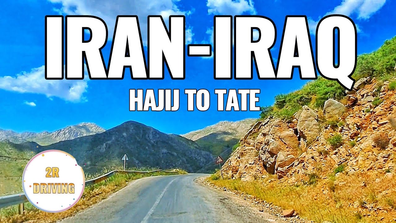 DRIVE ON THE IRAN-IRAQ BORDER ROAD || HAJIJ VILLAGE TO TATE PASS IN ...