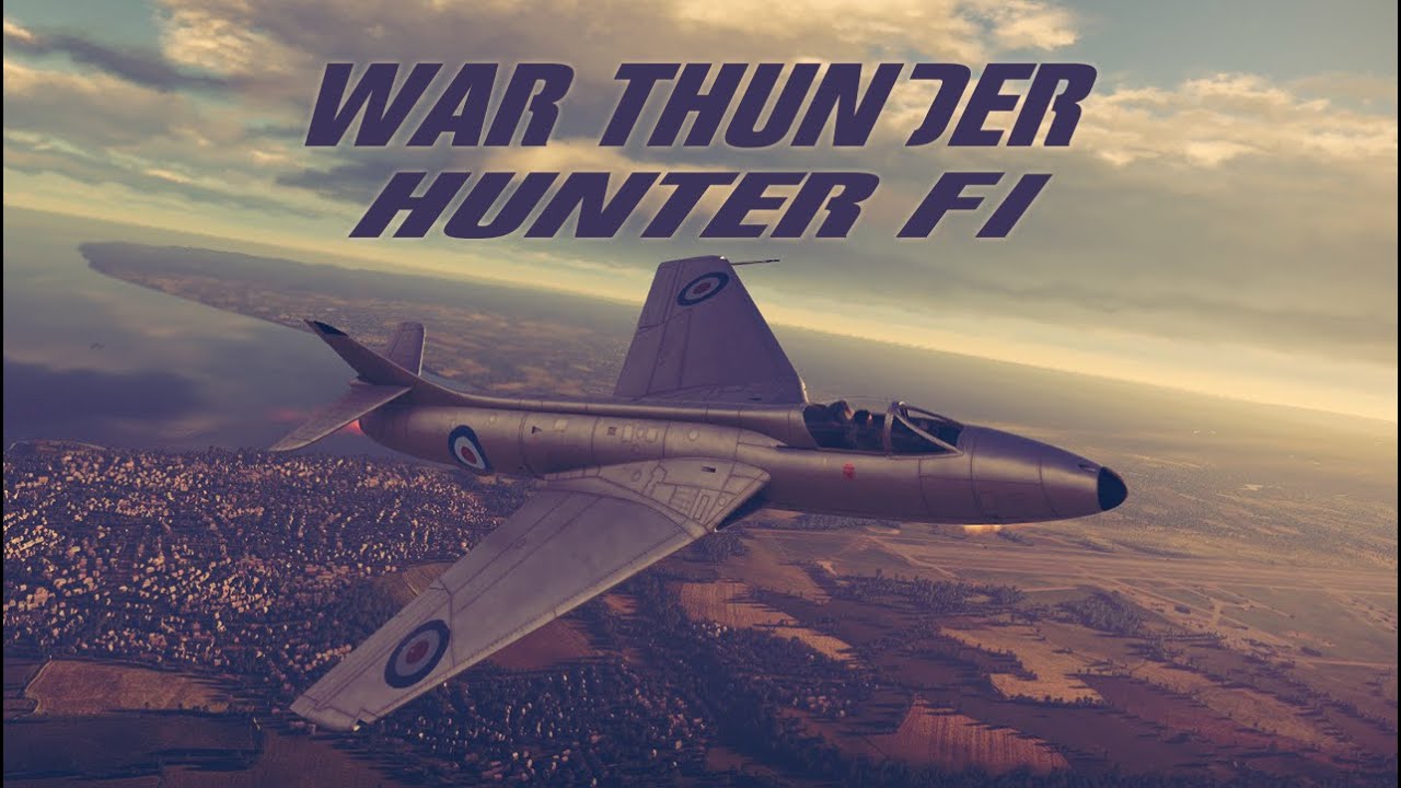 War Thunder - Hunter F1 - YouTube