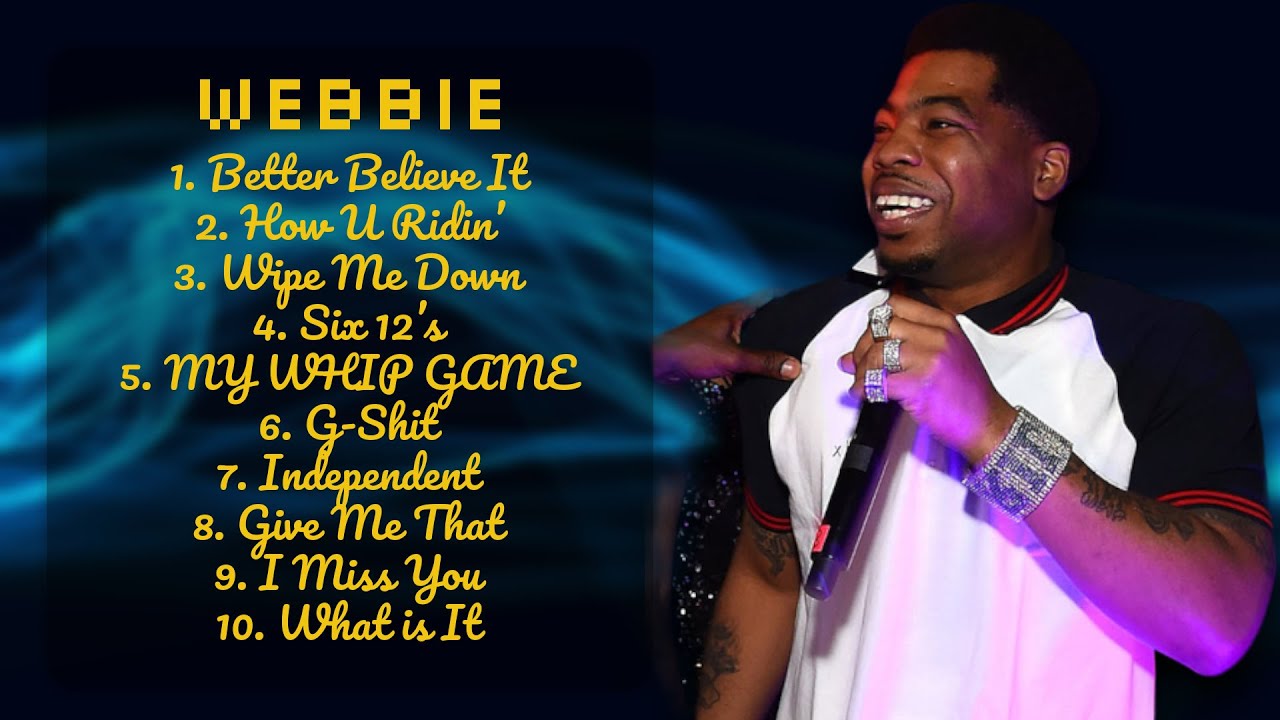 Webbie-Best of Hits 2024 Edition-Superior Songs Compilation-Praised ...