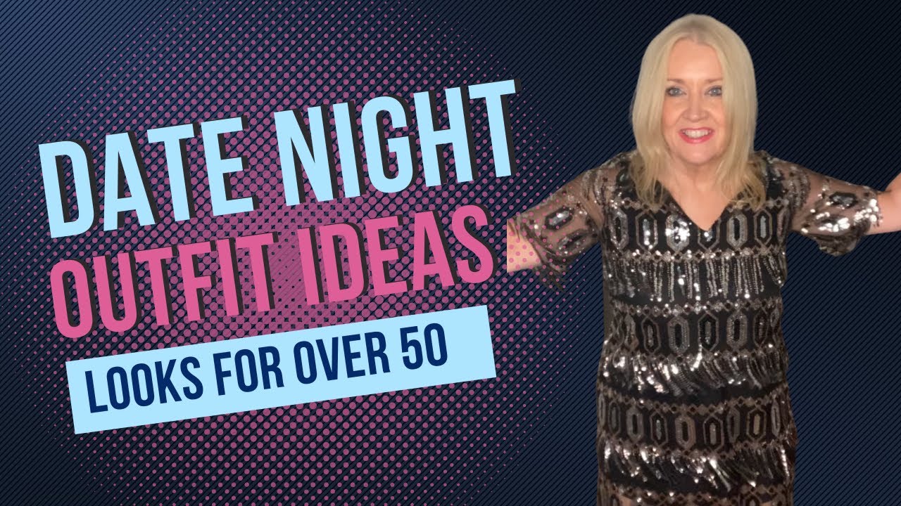 Date Night outfit ideas: fabulous looks for women over 50 - YouTube