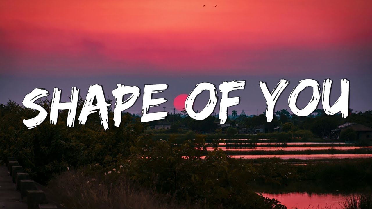 Shape of You - Ed Sheeran (Lyrics) || Charlie Puth, Shawn Mendes, Ellie ...