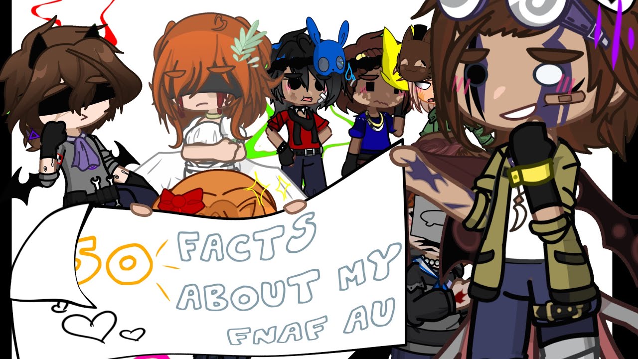 🌟50 Facts About My AU // FNaF // GL2🌟 - YouTube