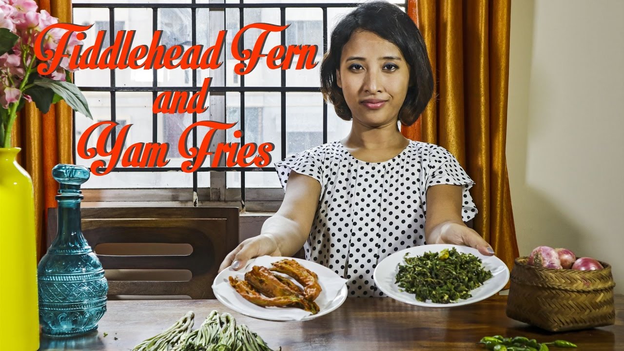 Fiddlehead Fern & Yam Fries | Dhekia Xaak & Songrura | Northeast Indian ...