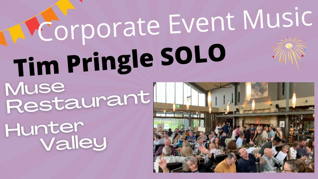 Tim Pringle | Solo Corporate Gig | Muse Restaurant | Hunter Valley ...