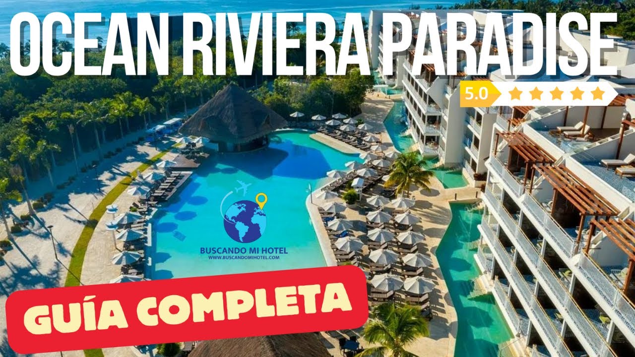HOTEL OCEAN RIVIERA PARADISE All Inclusive GUIA COMPLETA | ¿Vale la ...