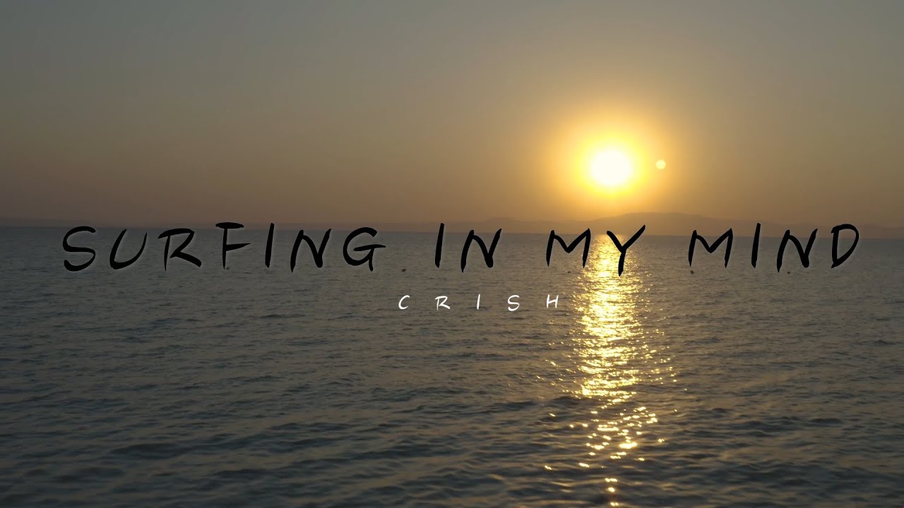 Crish - Surfing in my mind - YouTube