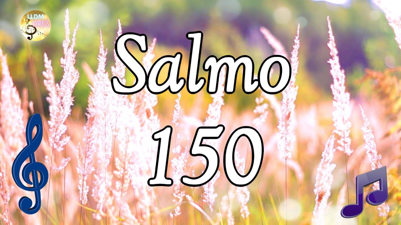 Salmo 150 LLDM (Letra y partitura) 🎼 🎵 🎶 Alabanzas de adoración LLDM ...