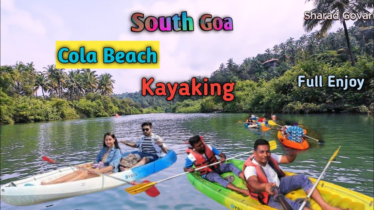 Kayaking|कयाकिंग कोला बीच|Kola Beach|Agonda|South Goa - YouTube