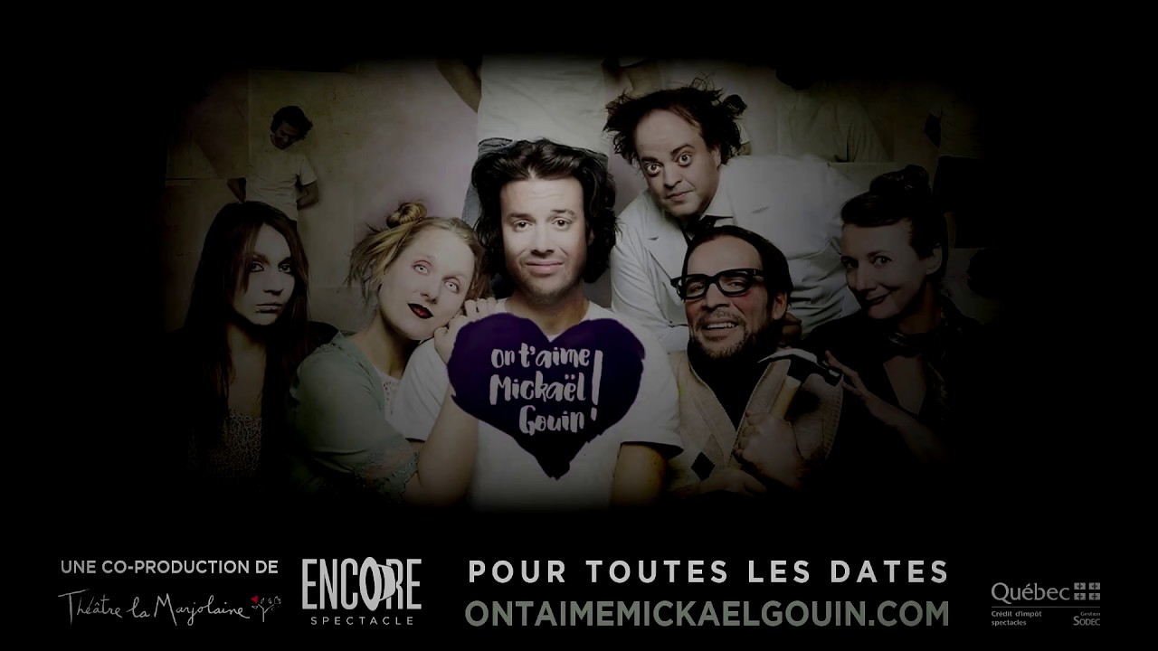 On t'aime Mickaël Gouin - En tournée partout au Québec! - YouTube
