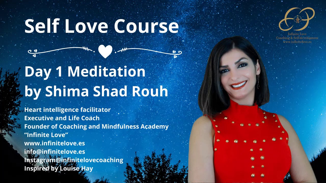 Self love course DAY 1 Meditation by Shima Shad Rouh - YouTube