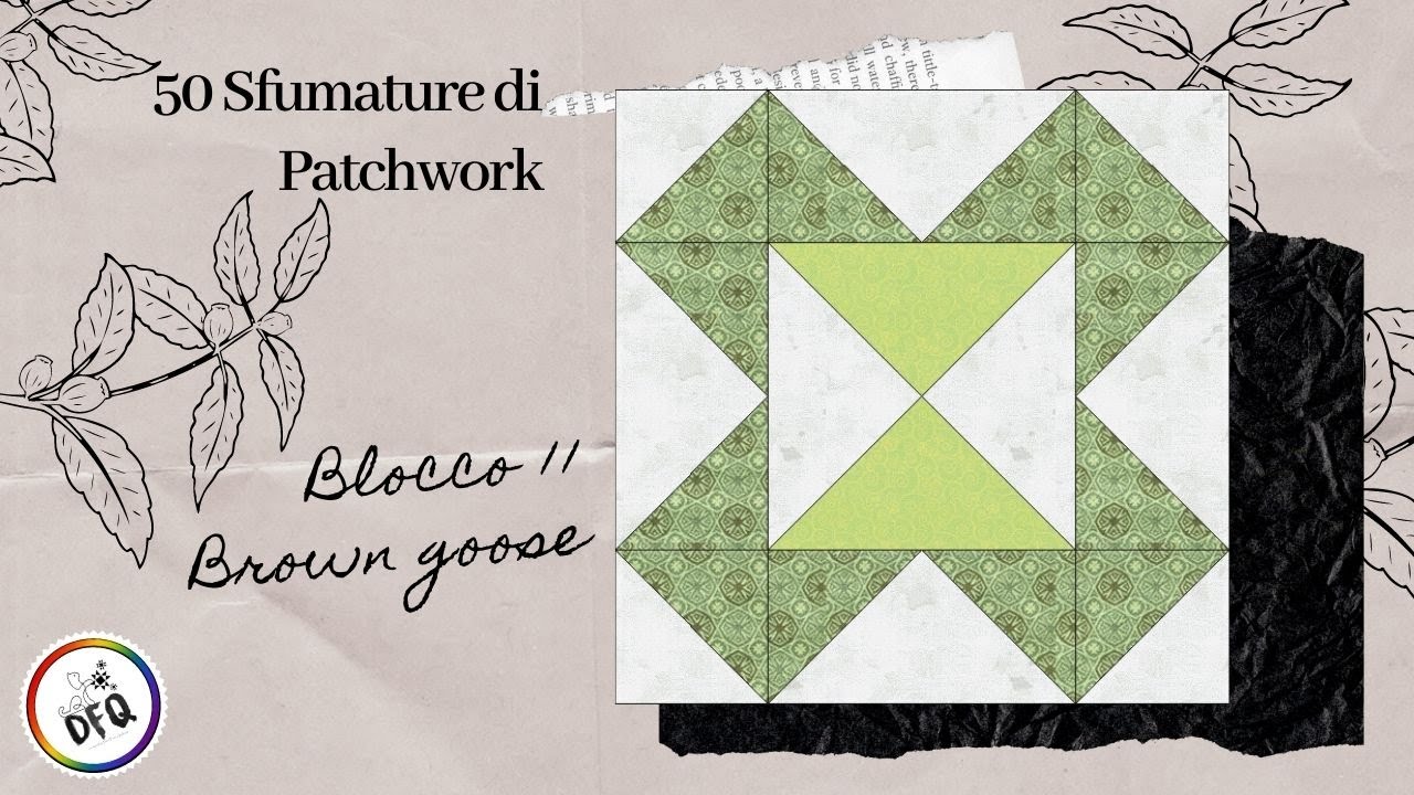 DFQ "50 sfumature di patchwork" - Blocco 11: Brown goose - YouTube