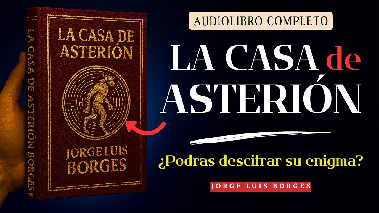 LA CASA DE ASTERIÓN | Audiolibro Completo en Español | Jorge Luis ...