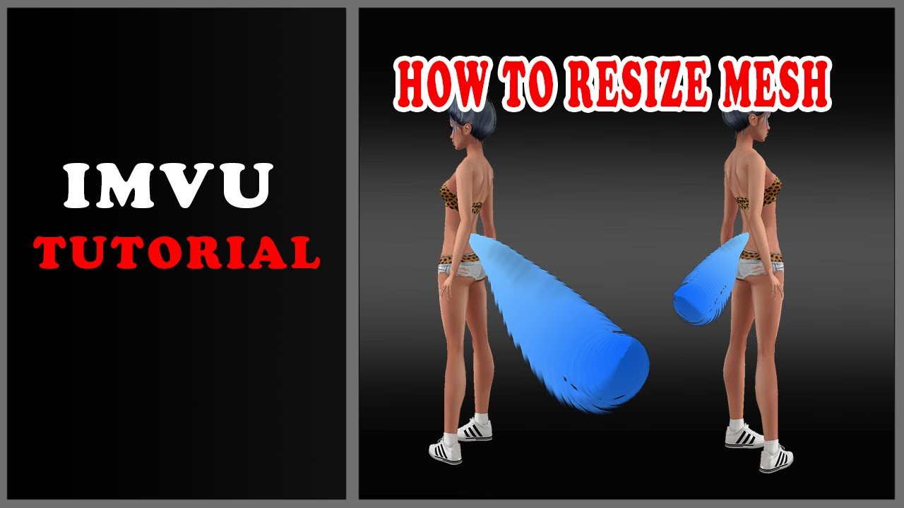 IMVU TUTORIALS - HOW TO RESIZE MESH - YouTube