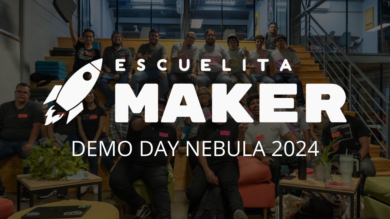 Escuelita Maker - Demo Day Nebula 2024 - YouTube