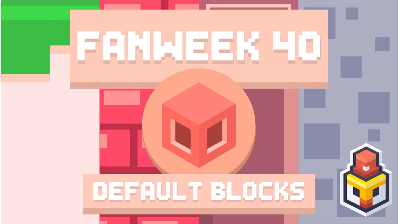 FanWeek #40: Default Blocks - YouTube