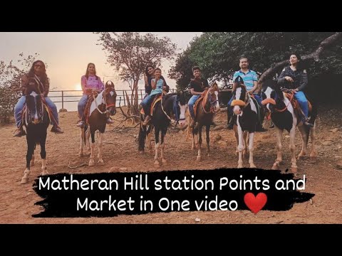Matheran Hill Station tour | Matheran Points and Market in one video ...