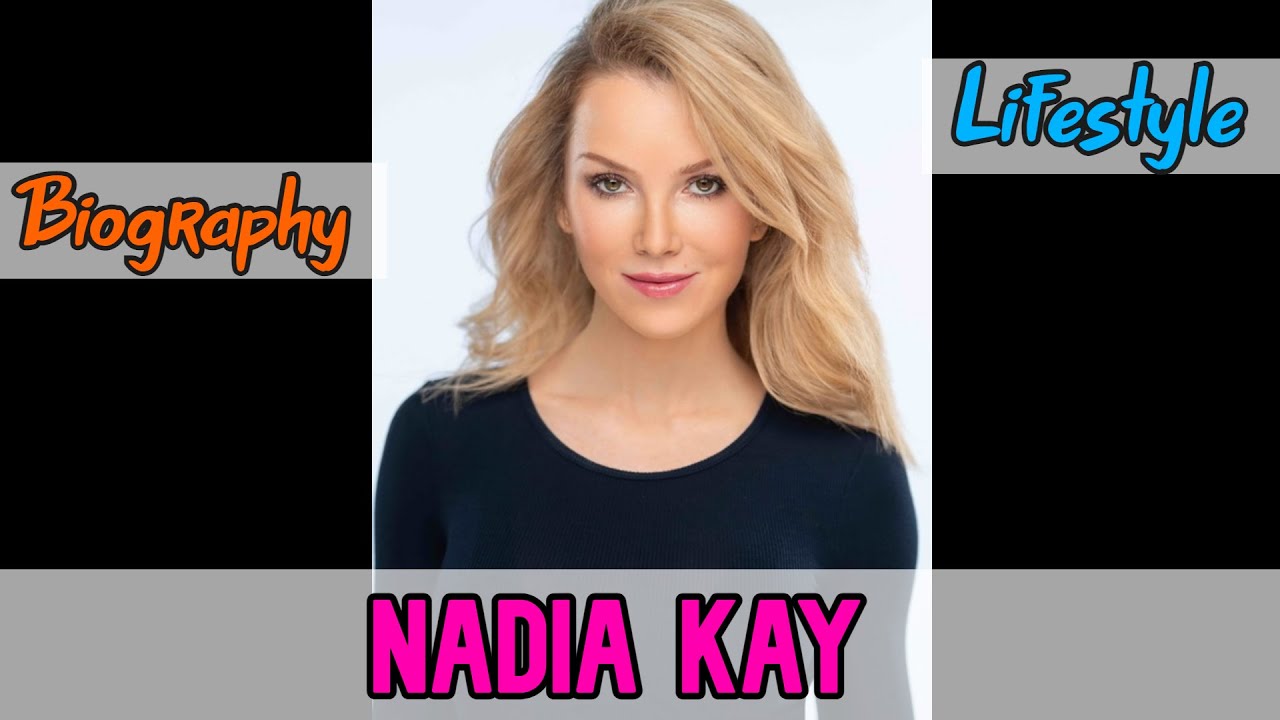 Nadia Kay American Actor Biography & Lifestyle - YouTube