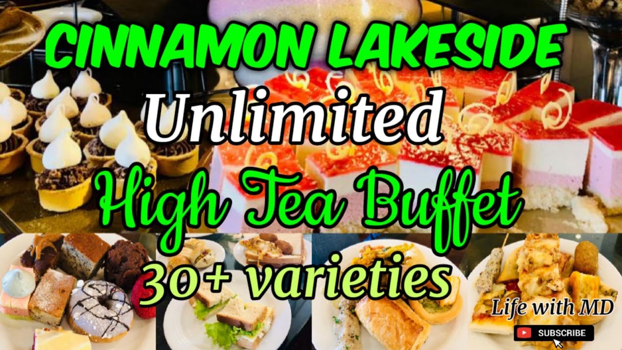 Unlimited High Tea Buffet at Cinnamon Lakeside by Life with MD - YouTube