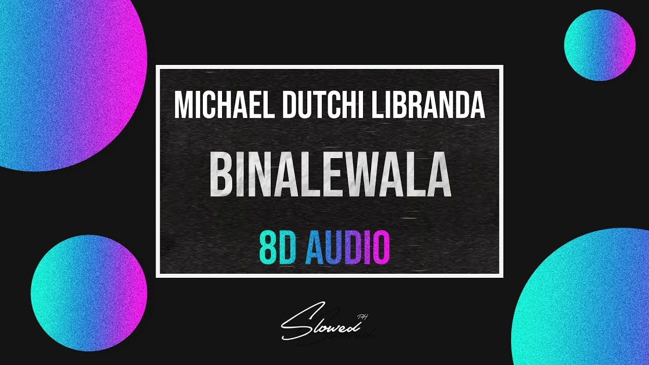 Michael Dutchi Libranda - Binalewala | 8D Audio - YouTube
