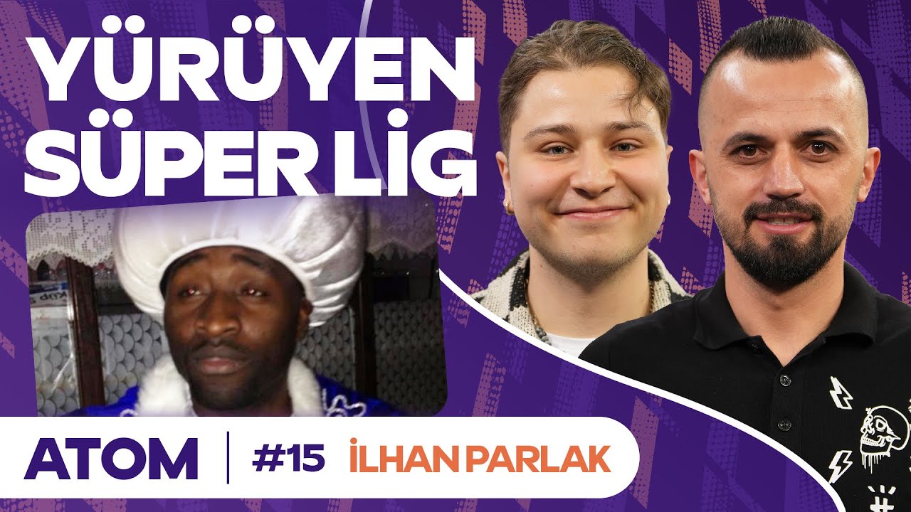 "Messi Dünya Kupası'nı Kazanınca Kurban Kestirdim" | İlhan Parlak | Atom #15 - YouTube