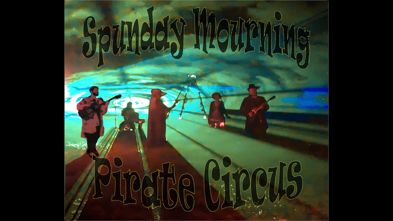 Pirate Circus,,, by Spunday Mourning - YouTube