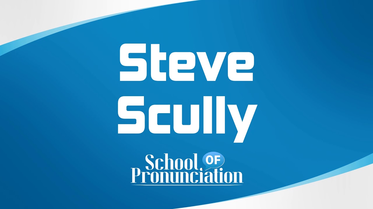 Learn How To Pronounce Steve Scully - YouTube