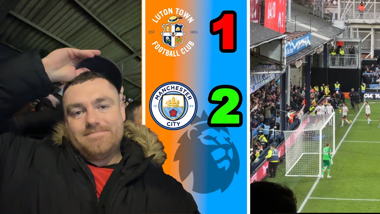 Manchester City Class Shines as Luton Town Lose 2-1 - YouTube