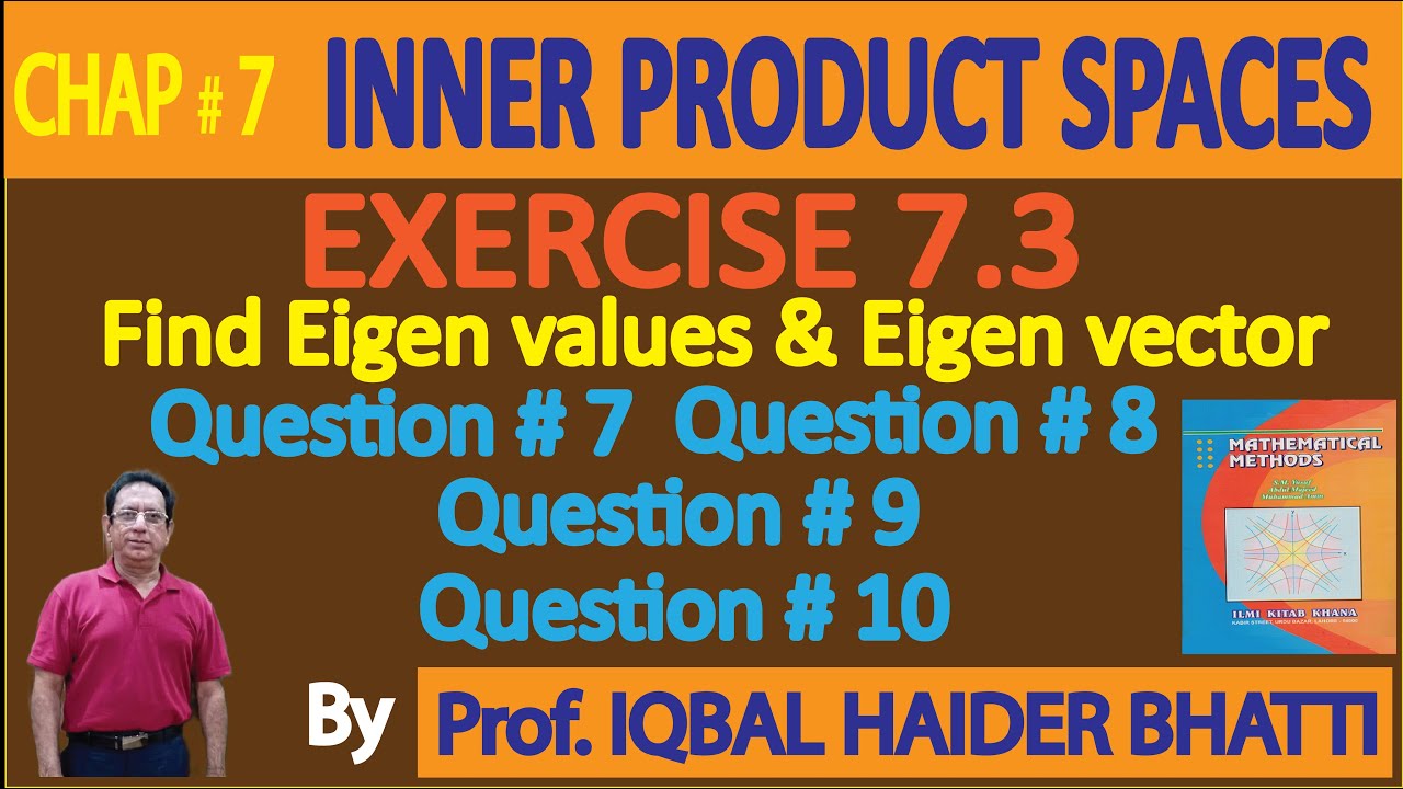 Ch 7 Eigen Value And Eigen Vector Ex 73 Q789 And 10 Mathematical Method By Sm Yusuf Lec