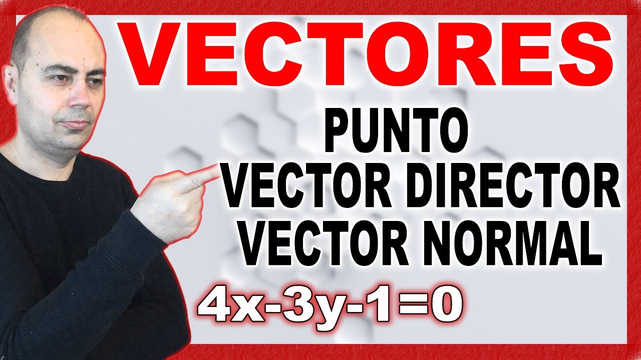 💥PUNTO, VECTOR DIRECTOR y VECTOR NORMAL De Una RECTA[Explicado En 1 ...