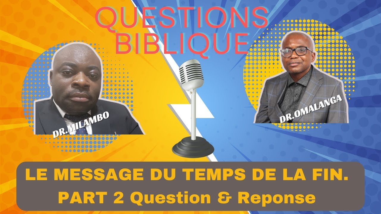QU'EST-CE QUE LE MESSAGE DU TEMPS DE LA FIN? PARTIE 2 - YouTube