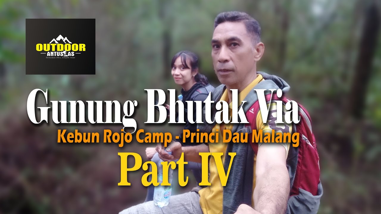 Hiking Ke Gunung Bhutak Via Kebun Rojo camp princi Dau Malang PART 4 # ...